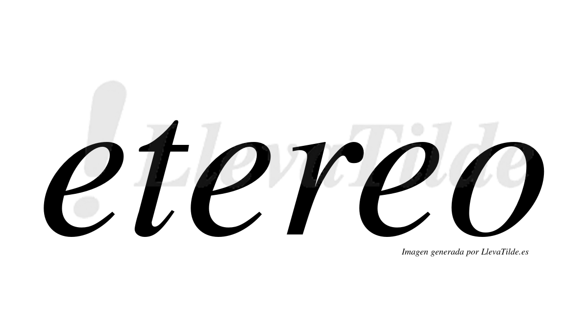 ¿Lleva tilde etereo? | LlevaTilde.es