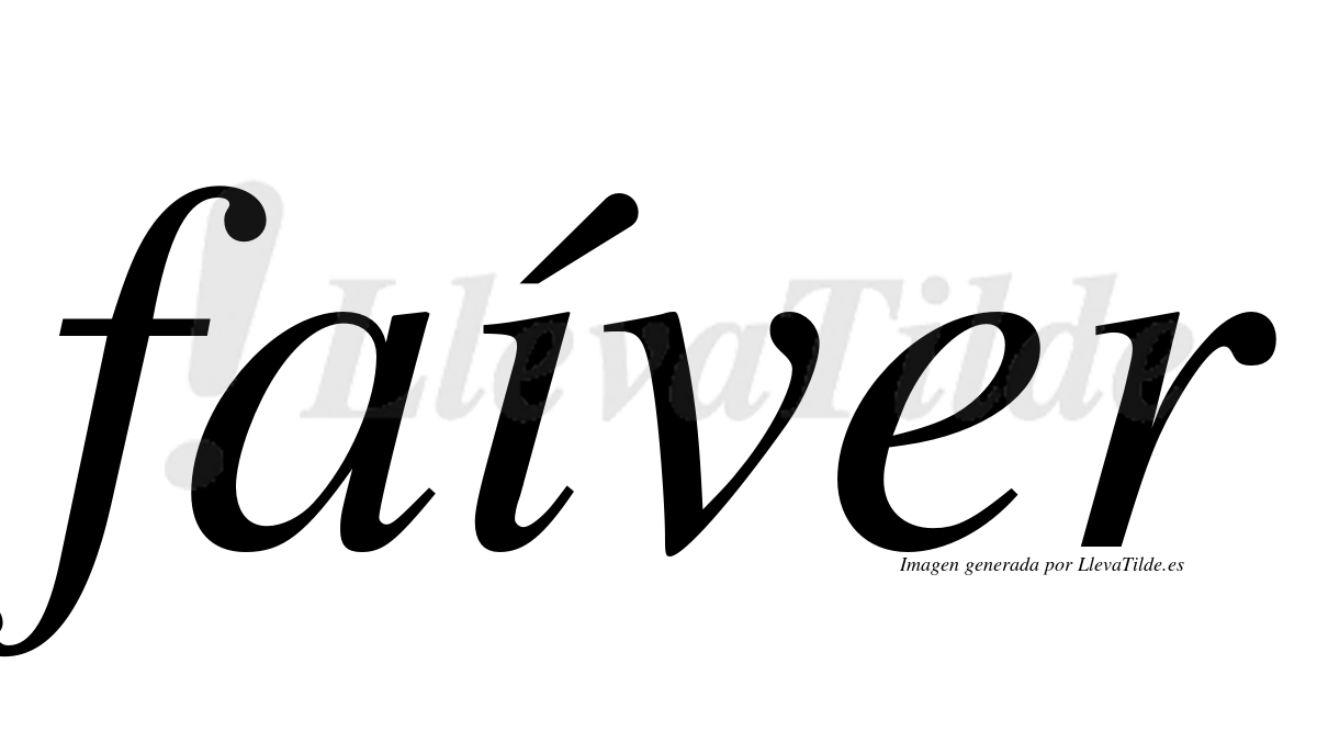 ¿Lleva tilde faíver? | LlevaTilde.es