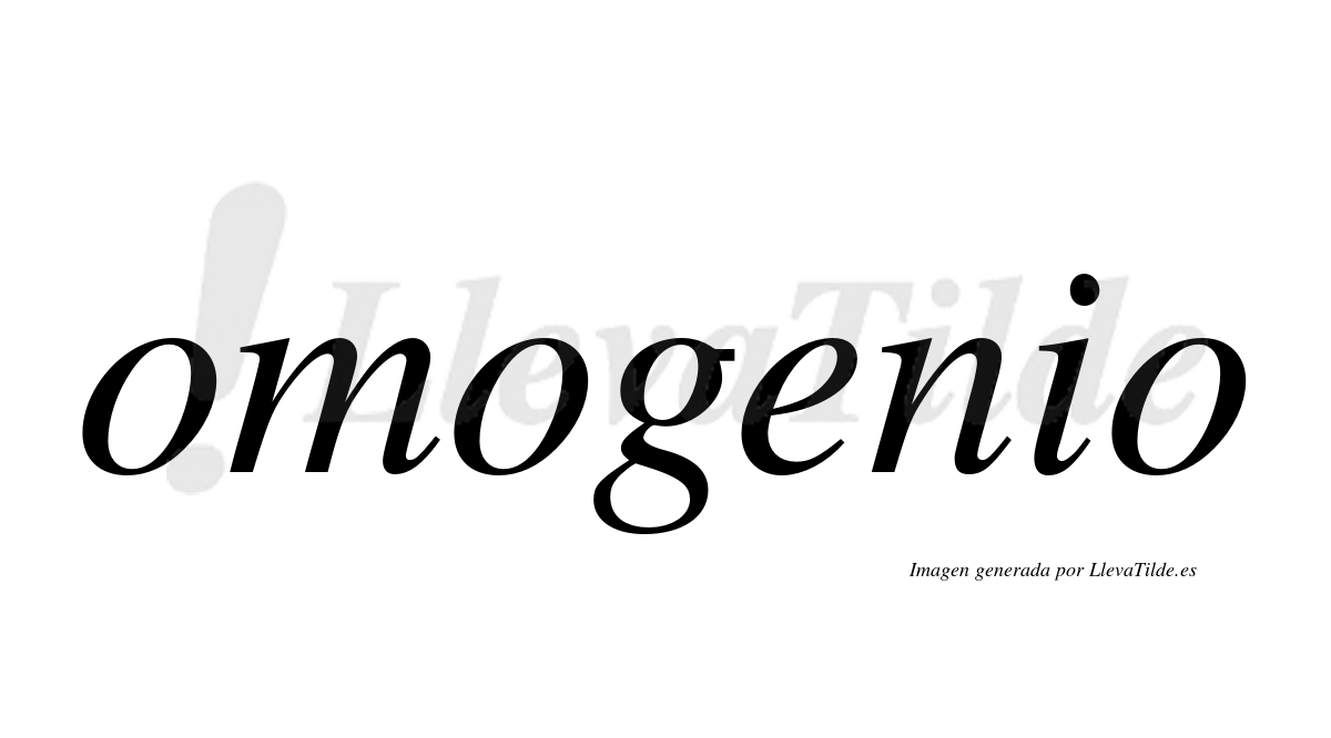 ¿Lleva tilde omogenio? | LlevaTilde.es