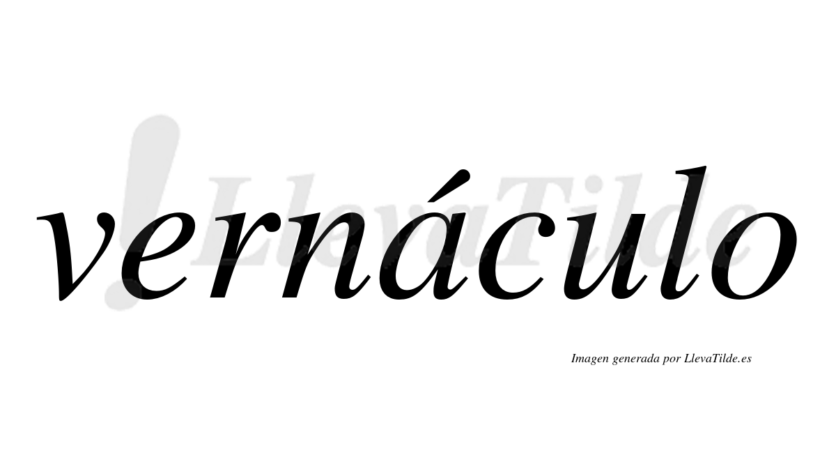 ¿Lleva tilde vernáculo? | LlevaTilde.es