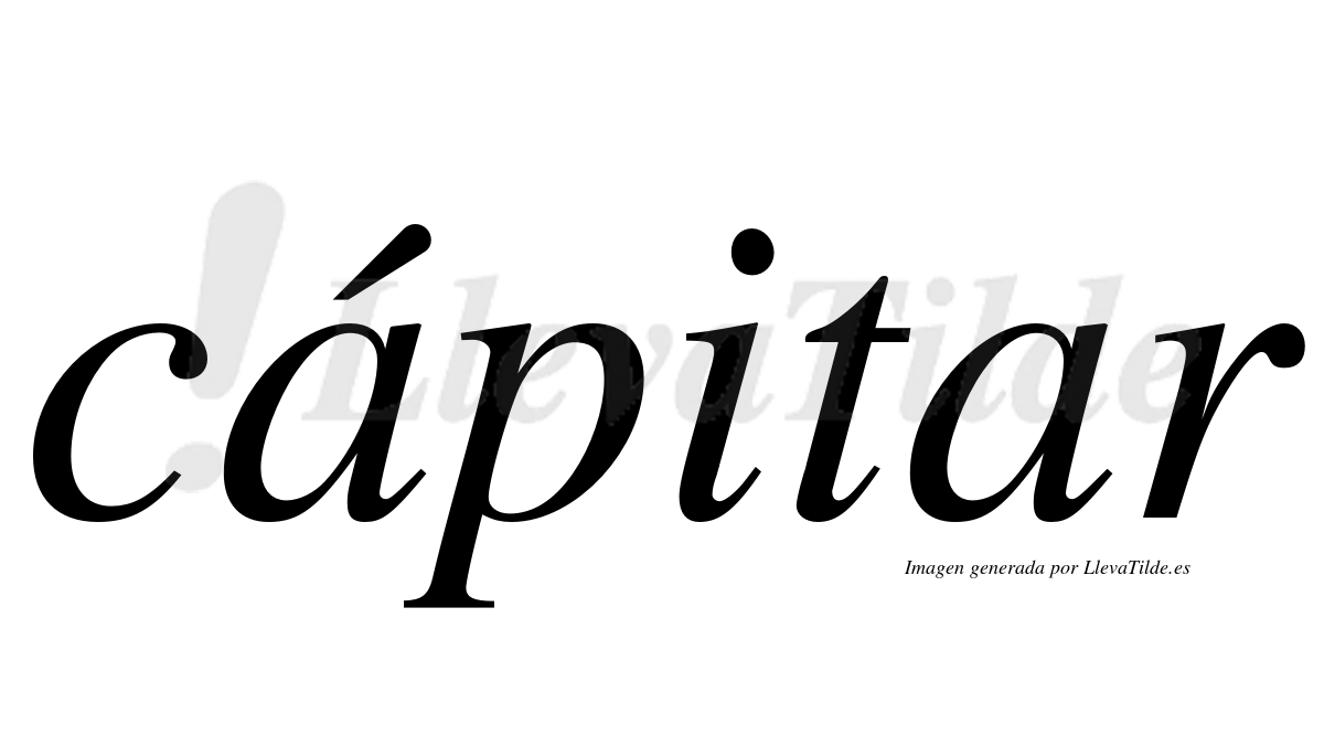 ¿Lleva tilde cápitar? | LlevaTilde.es