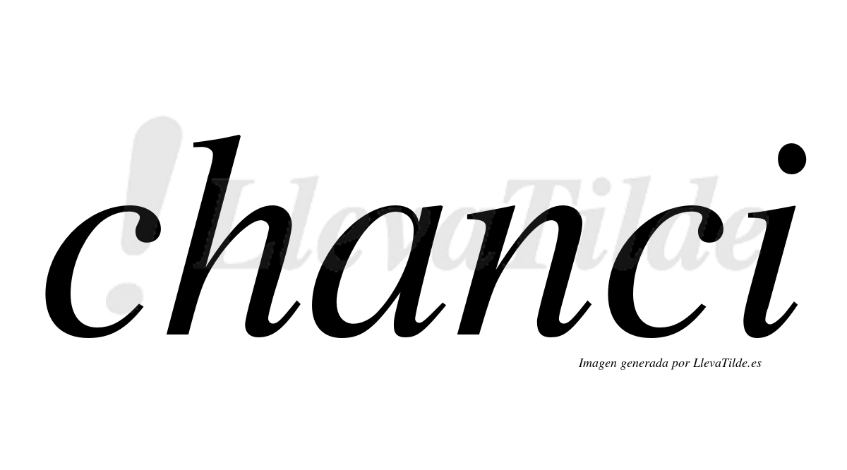 ¿Lleva tilde chanci? | LlevaTilde.es