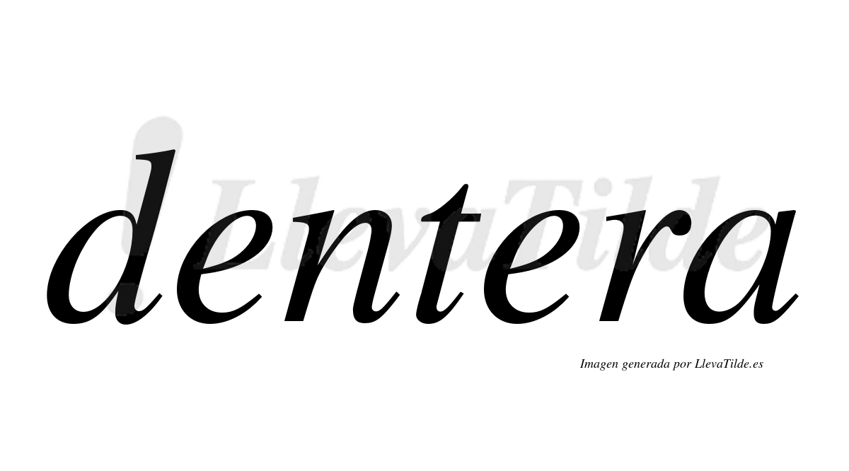 ¿Lleva tilde dentera? | LlevaTilde.es