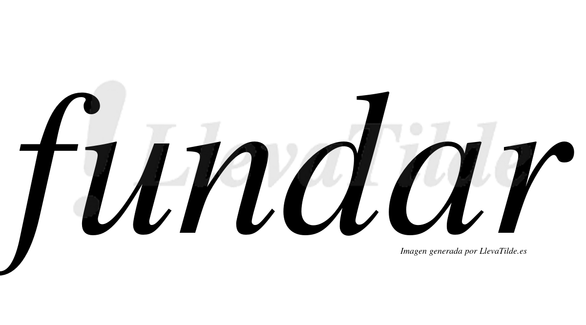 ¿Lleva tilde fundar? | LlevaTilde.es