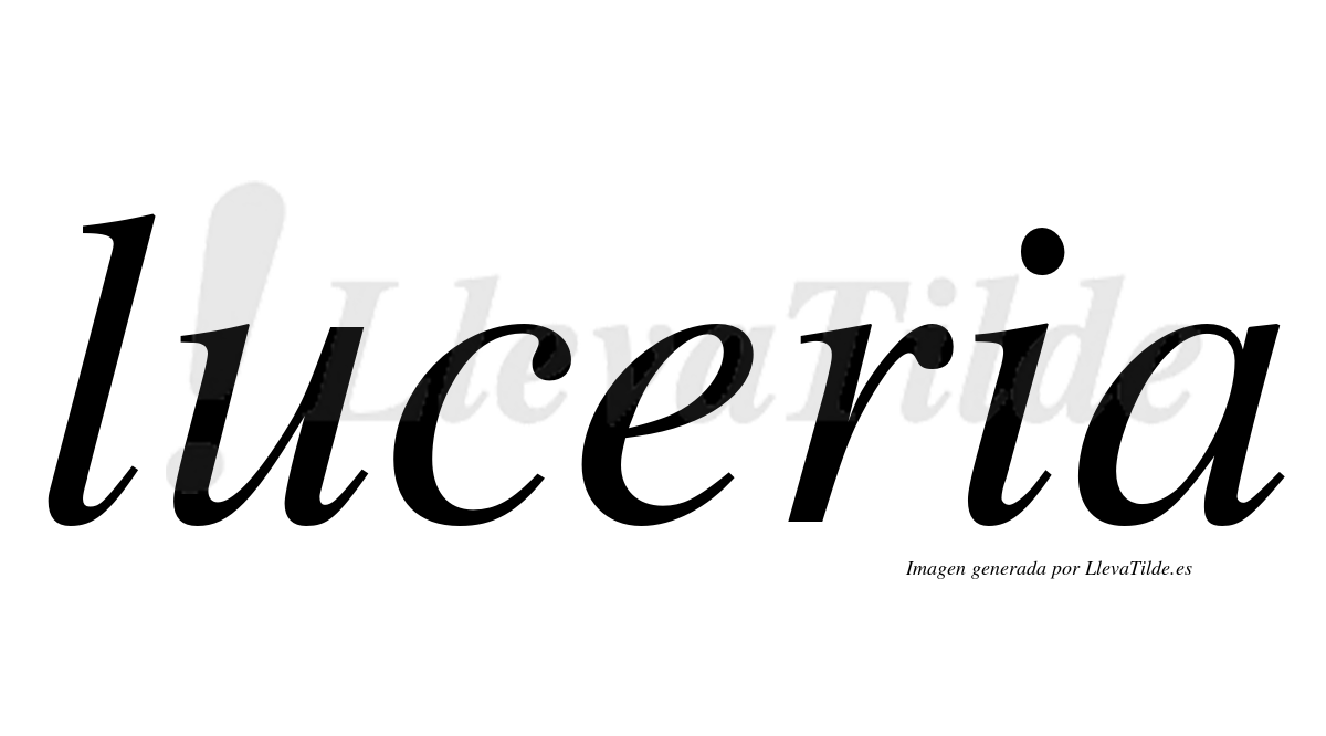 ¿Lleva tilde luceria? | LlevaTilde.es