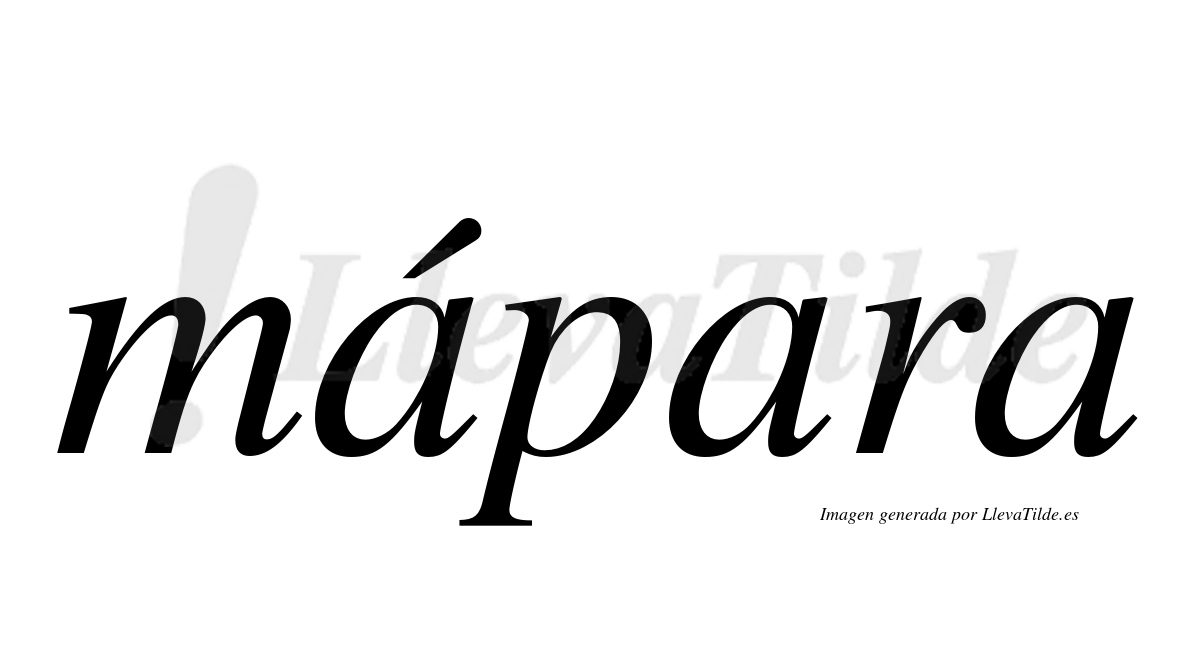 ¿Lleva tilde mápara? | LlevaTilde.es
