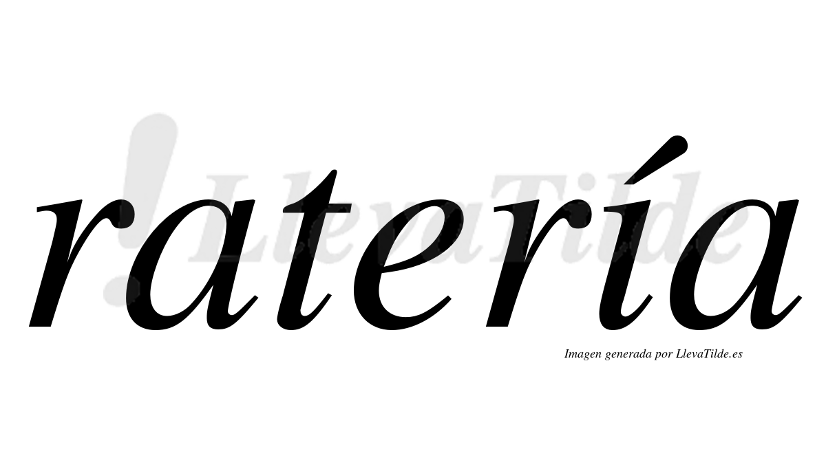 ¿Lleva tilde ratería? | LlevaTilde.es