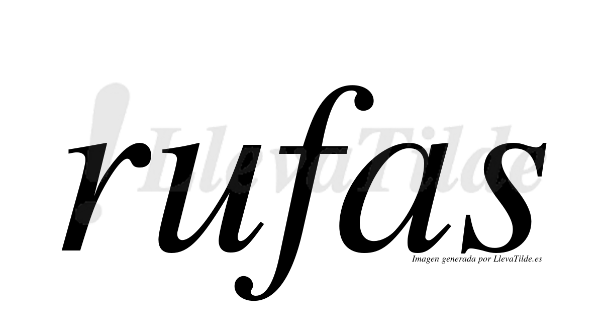 ¿Lleva tilde rufas? | LlevaTilde.es