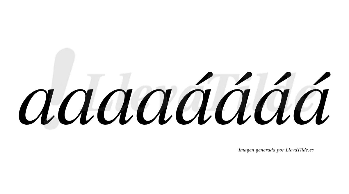 ¿Lleva tilde aaaaáááá? | LlevaTilde.es