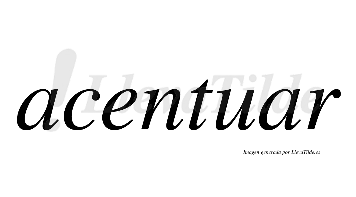 ¿Lleva tilde acentuar? | LlevaTilde.es