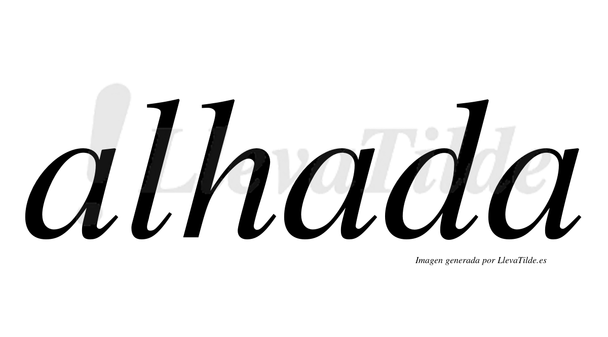 ¿Lleva tilde alhada? | LlevaTilde.es