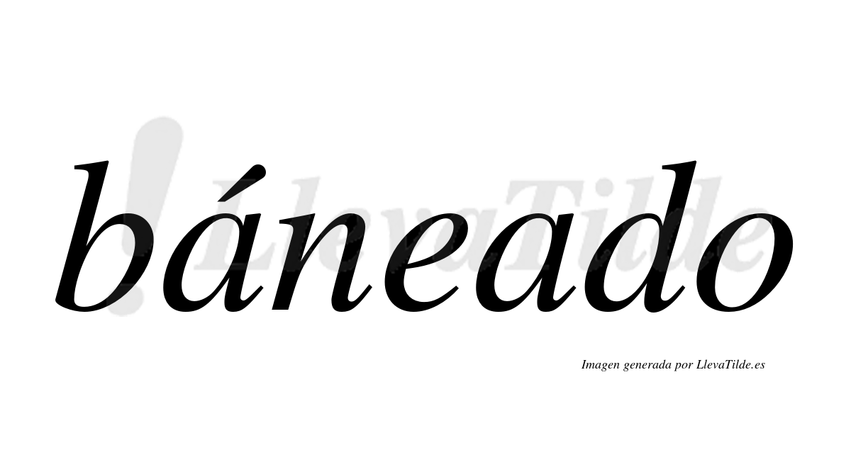 ¿Lleva tilde báneado? | LlevaTilde.es