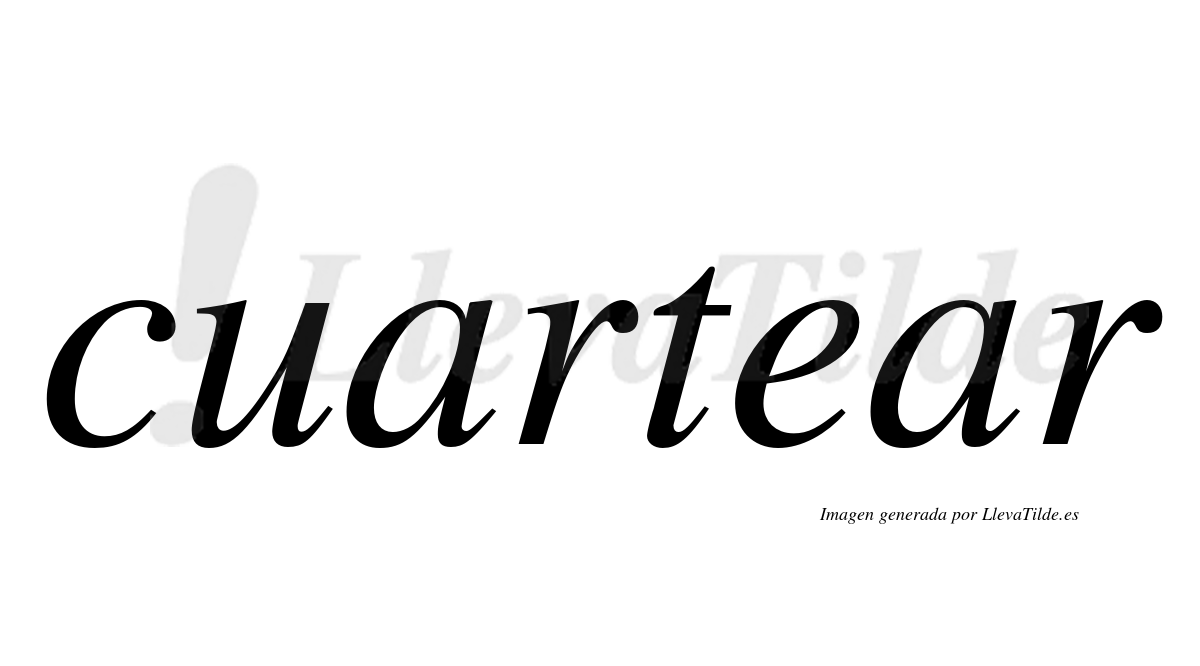 ¿Lleva tilde cuartear? | LlevaTilde.es