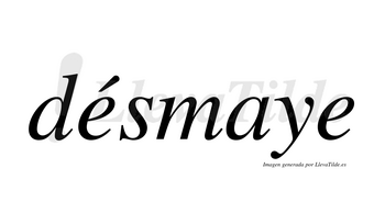 ¿Lleva tilde désmaye? | LlevaTilde.es