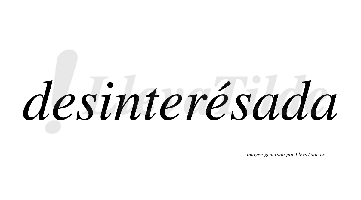 ¿Lleva tilde desinterésada? | LlevaTilde.es