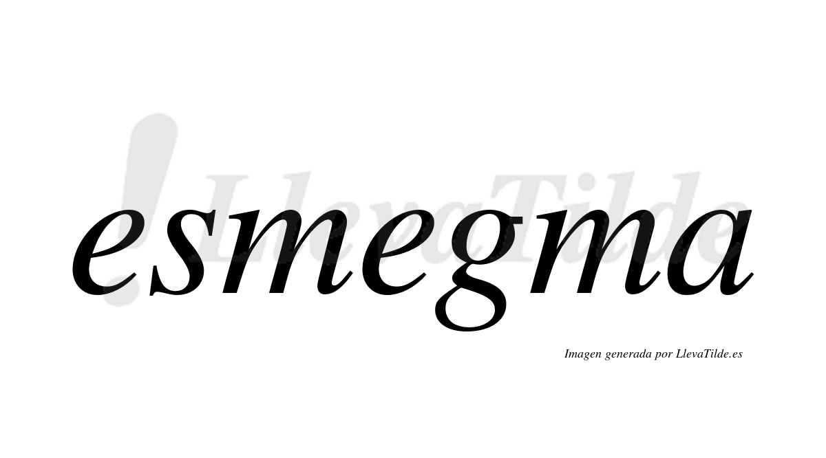 ¿Lleva tilde esmegma? | LlevaTilde.es
