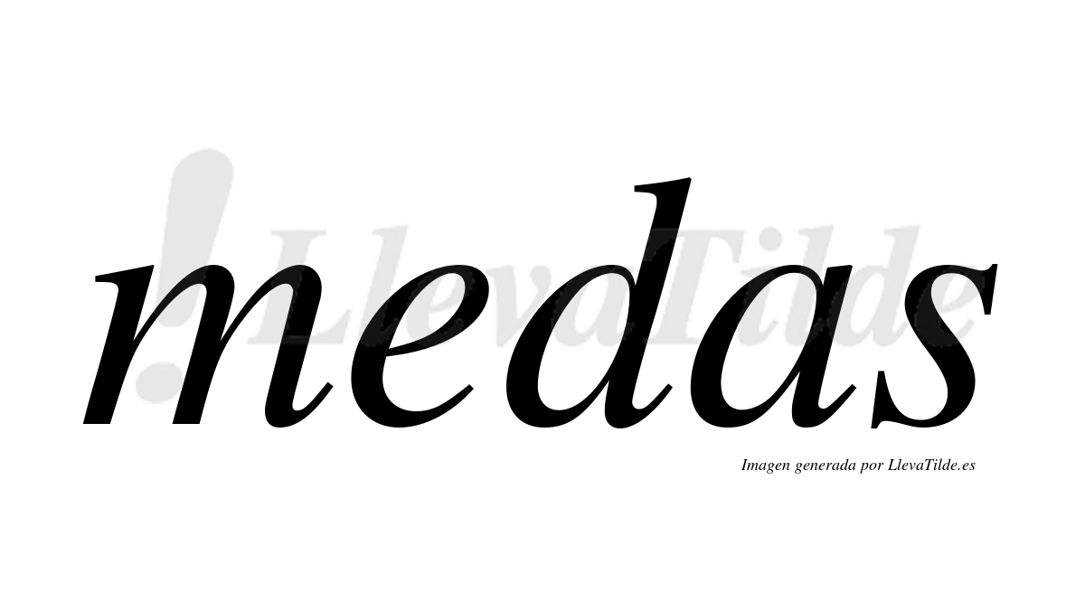 ¿Lleva tilde medas? | LlevaTilde.es