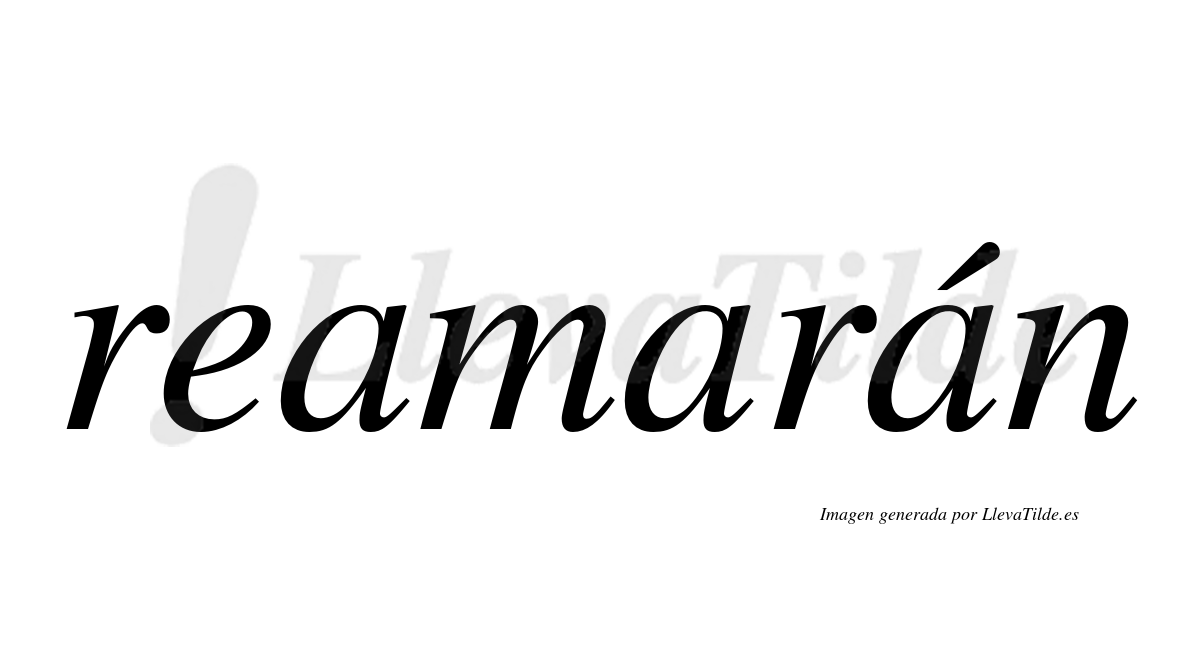 ¿Lleva tilde reamarán? | LlevaTilde.es