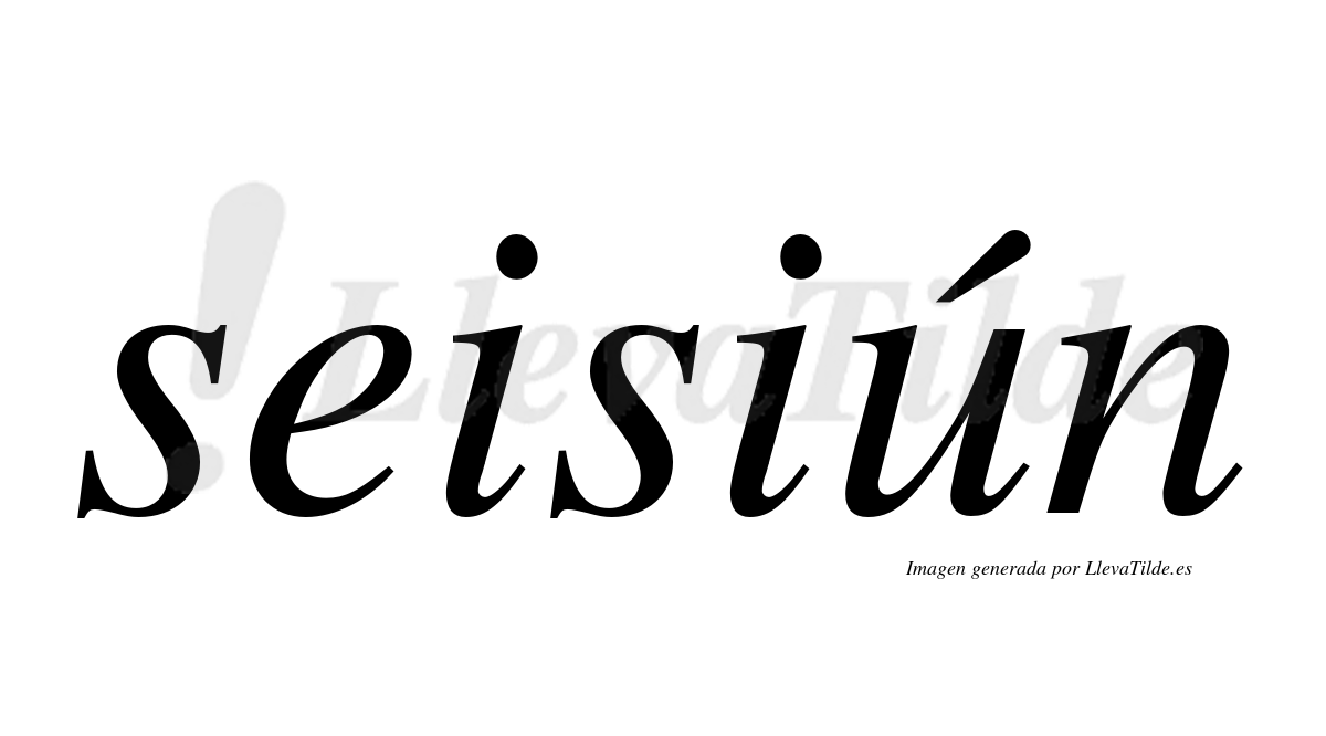 ¿Lleva tilde seisiún? | LlevaTilde.es