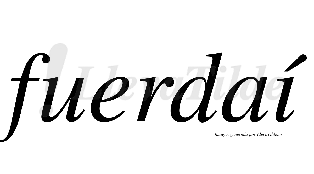 ¿Lleva tilde fuerdaí? | LlevaTilde.es