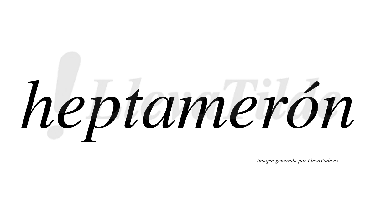 ¿Lleva tilde heptamerón? | LlevaTilde.es