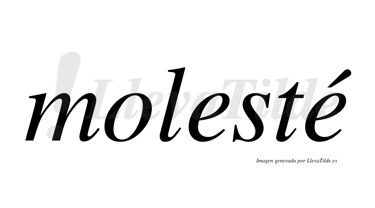 ¿Lleva tilde molesté? | LlevaTilde.es