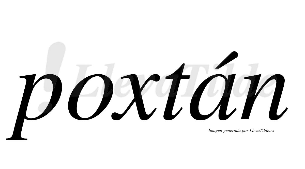 ¿Lleva tilde poxtán? | LlevaTilde.es