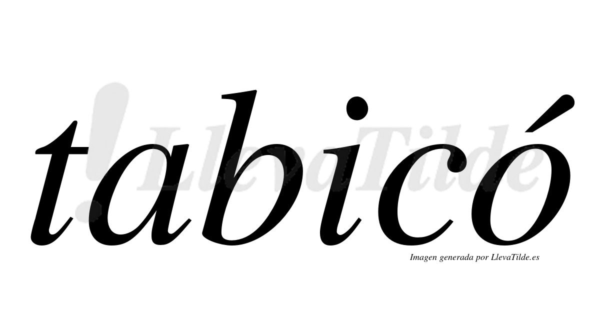 ¿Lleva tilde tabicó? | LlevaTilde.es