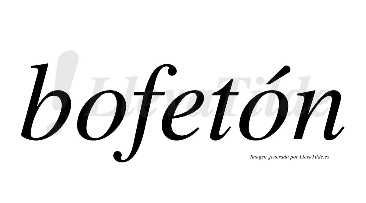 ¿Lleva tilde bofetón? | LlevaTilde.es