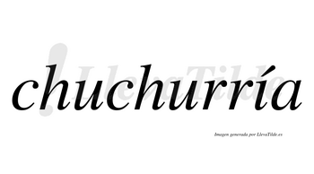 ¿Lleva tilde chuchurría? | LlevaTilde.es