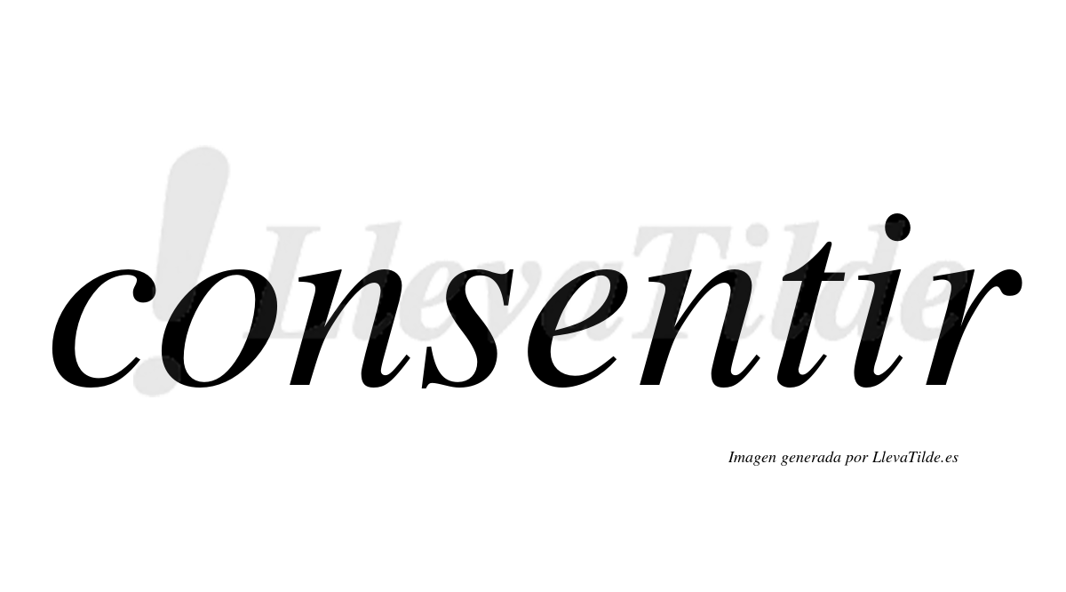 ¿Lleva tilde consentir? | LlevaTilde.es