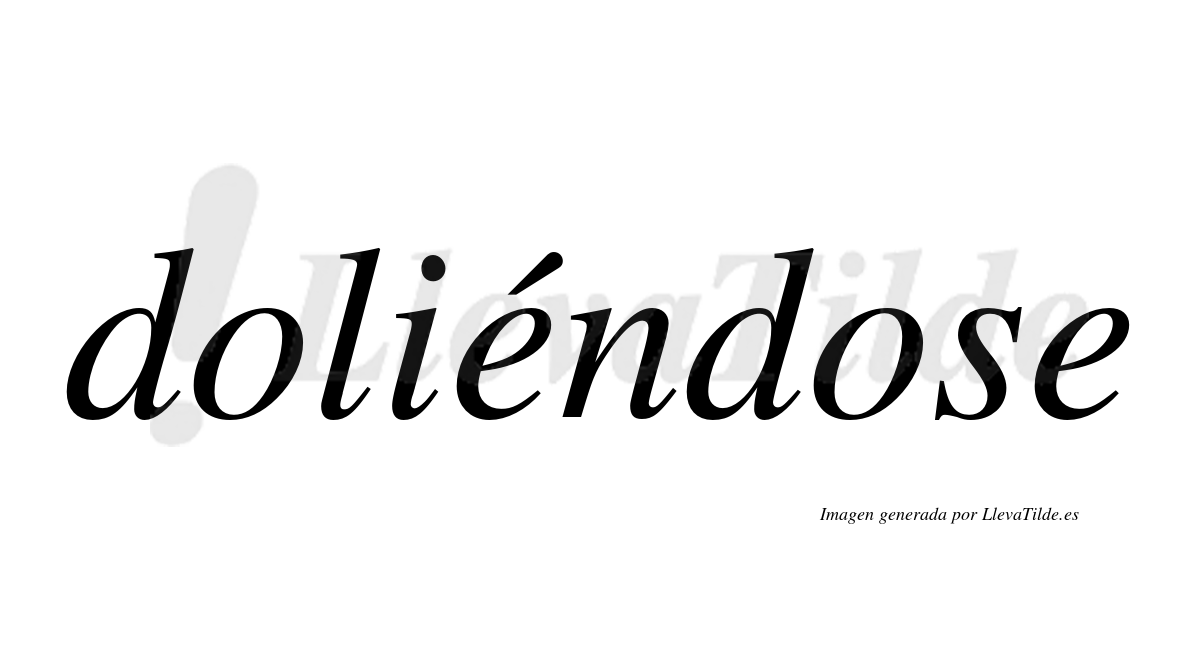 ¿Lleva tilde doliéndose? | LlevaTilde.es