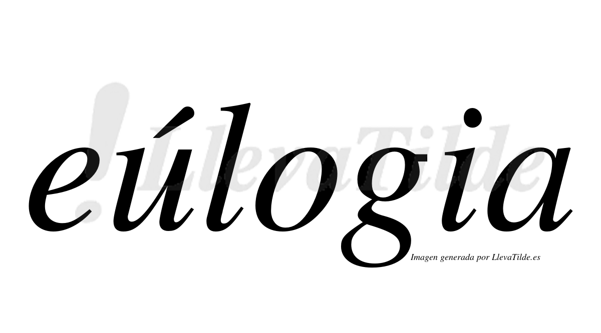 ¿Lleva tilde eúlogia? | LlevaTilde.es