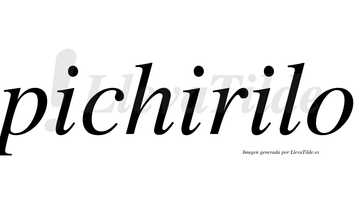 ¿Lleva tilde pichirilo? | LlevaTilde.es
