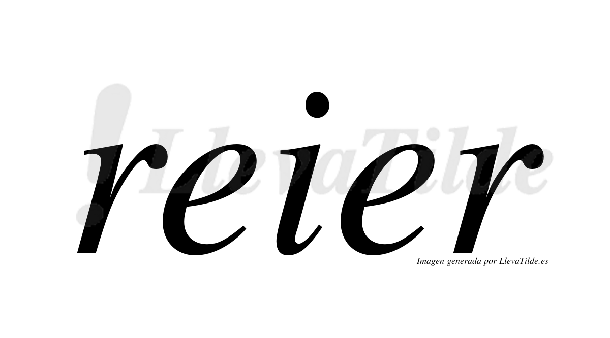 ¿Lleva tilde reier? | LlevaTilde.es
