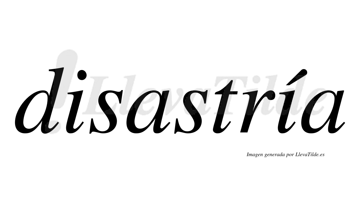 ¿Lleva tilde disastría? | LlevaTilde.es
