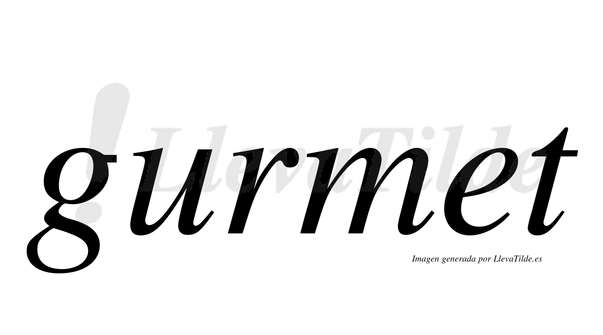 ¿Lleva tilde gurmet? | LlevaTilde.es