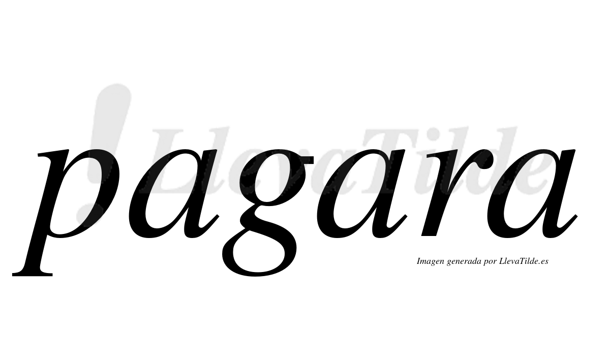 ¿Lleva tilde pagara? | LlevaTilde.es