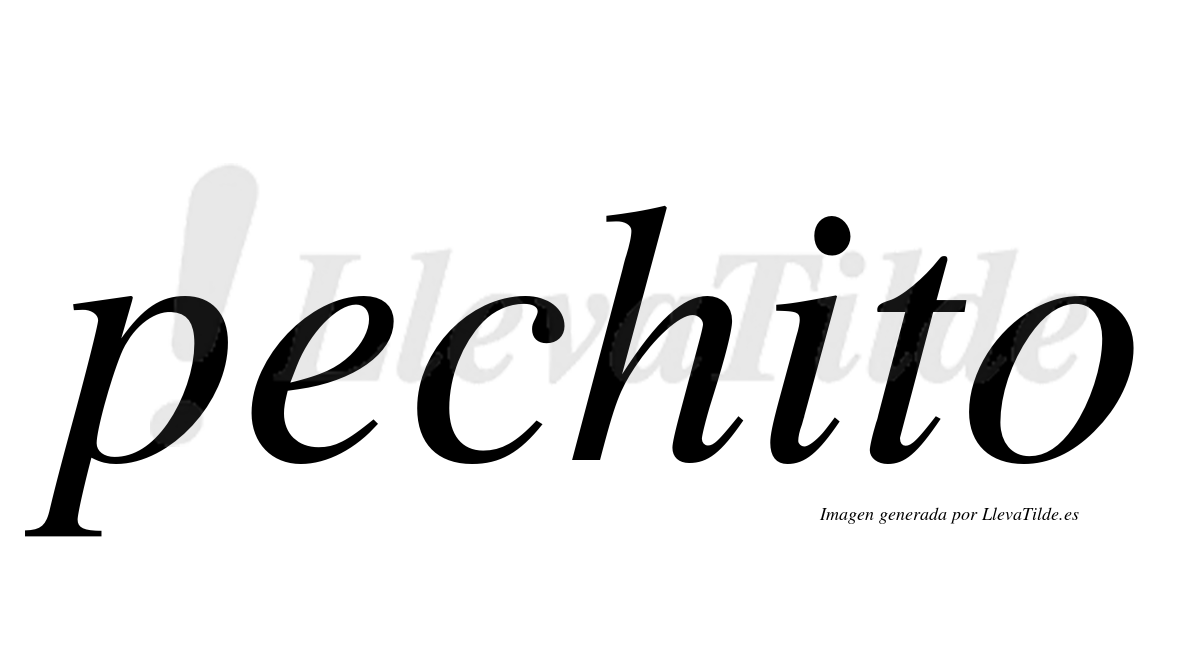 ¿Lleva tilde pechito? | LlevaTilde.es