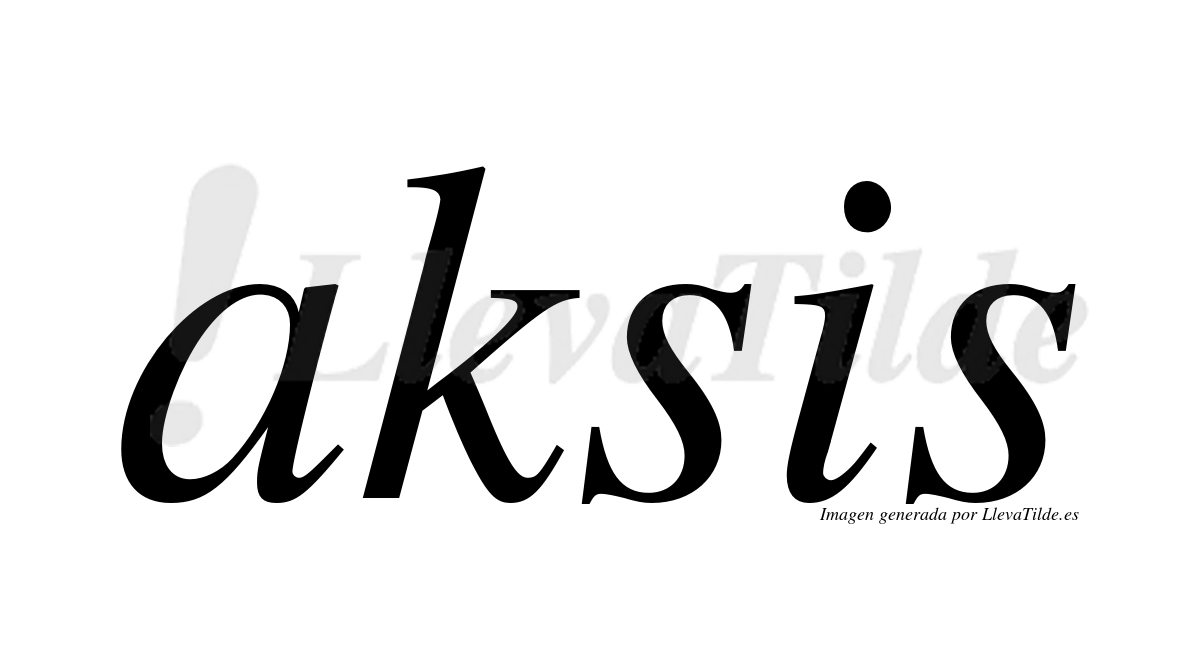 ¿Lleva tilde aksis? | LlevaTilde.es