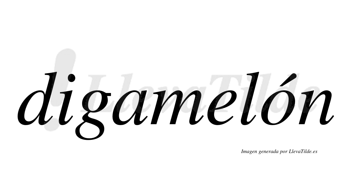 ¿Lleva tilde digamelón? | LlevaTilde.es