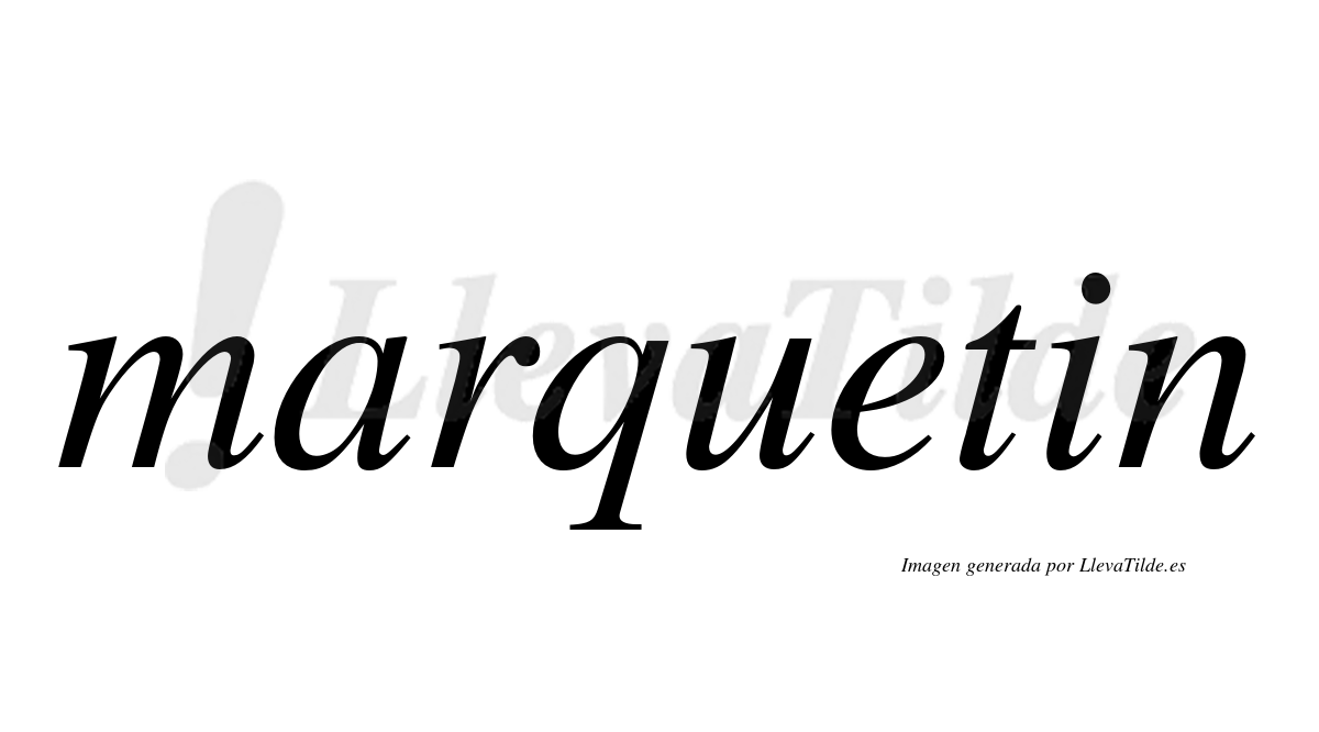 ¿Lleva tilde marquetin? | LlevaTilde.es