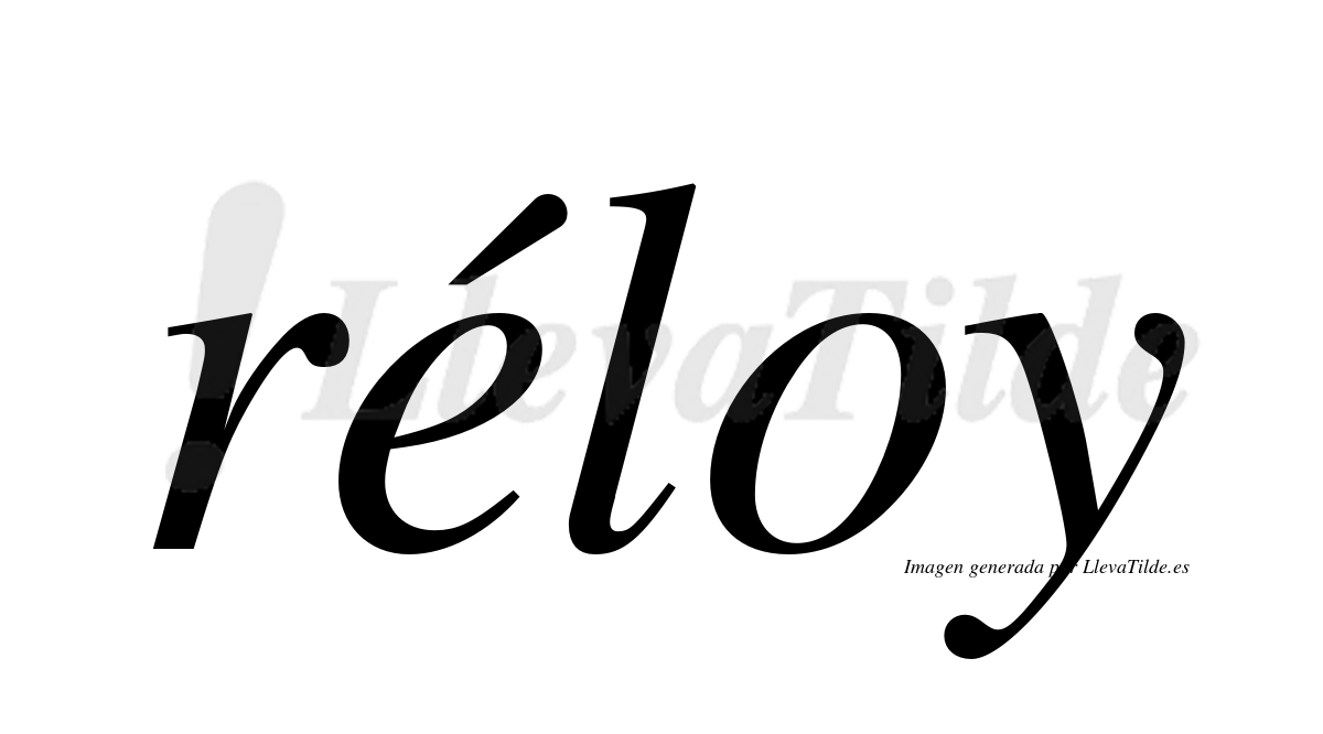 ¿Lleva tilde réloy? | LlevaTilde.es