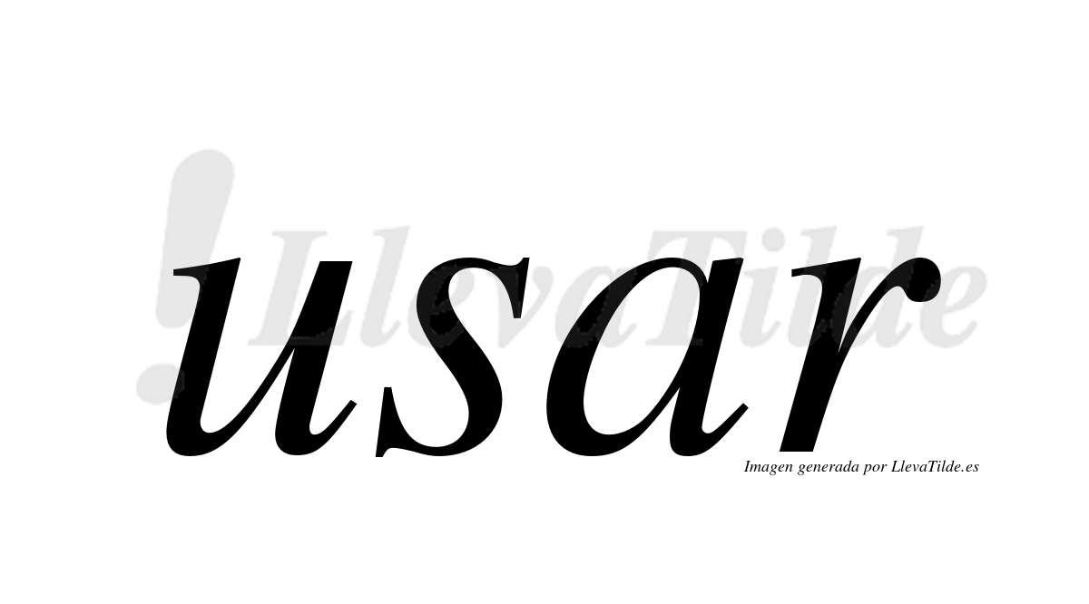 ¿Lleva tilde usar? | LlevaTilde.es