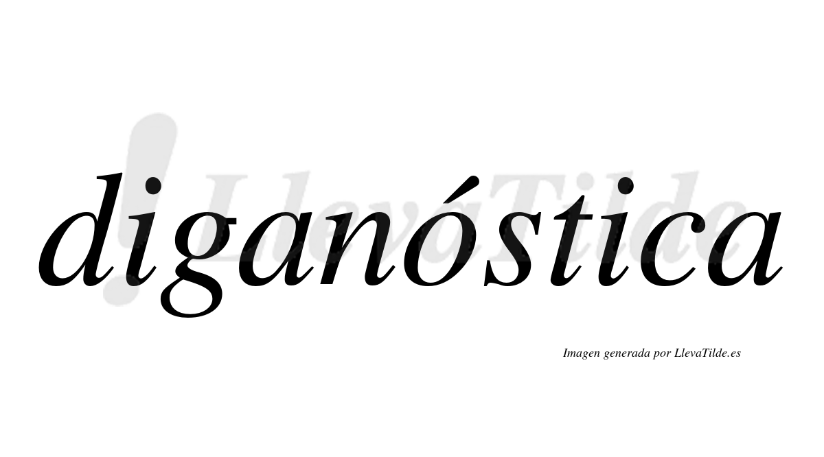 ¿Lleva tilde diganóstica? | LlevaTilde.es