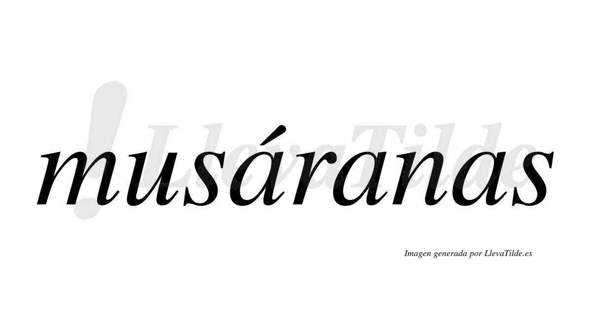 ¿Lleva tilde musáranas? | LlevaTilde.es
