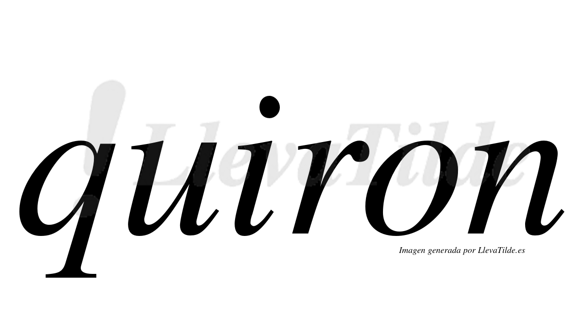 ¿Lleva tilde quiron? | LlevaTilde.es