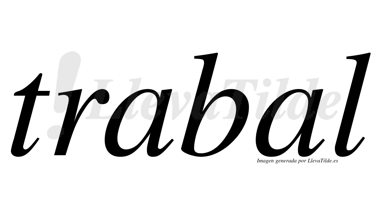 ¿Lleva tilde trabal? | LlevaTilde.es
