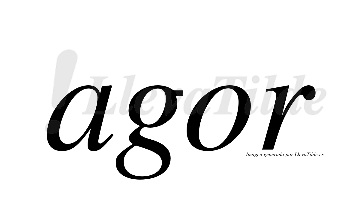¿Lleva tilde agor? | LlevaTilde.es