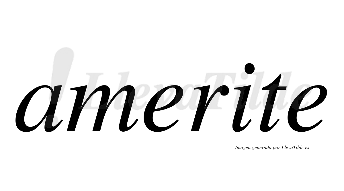 ¿Lleva tilde amerite? | LlevaTilde.es